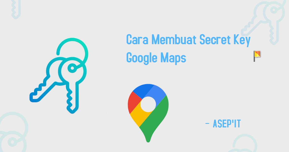 Google Maps Secret Key